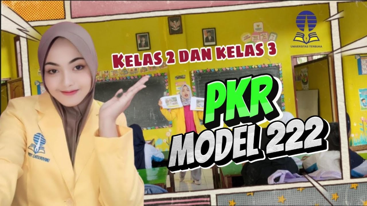 Praktek Pembelajaran Kelas Rangkap (PKR) || Model 222 || Kelas 2 dan Kelas 3 || Universitas ...