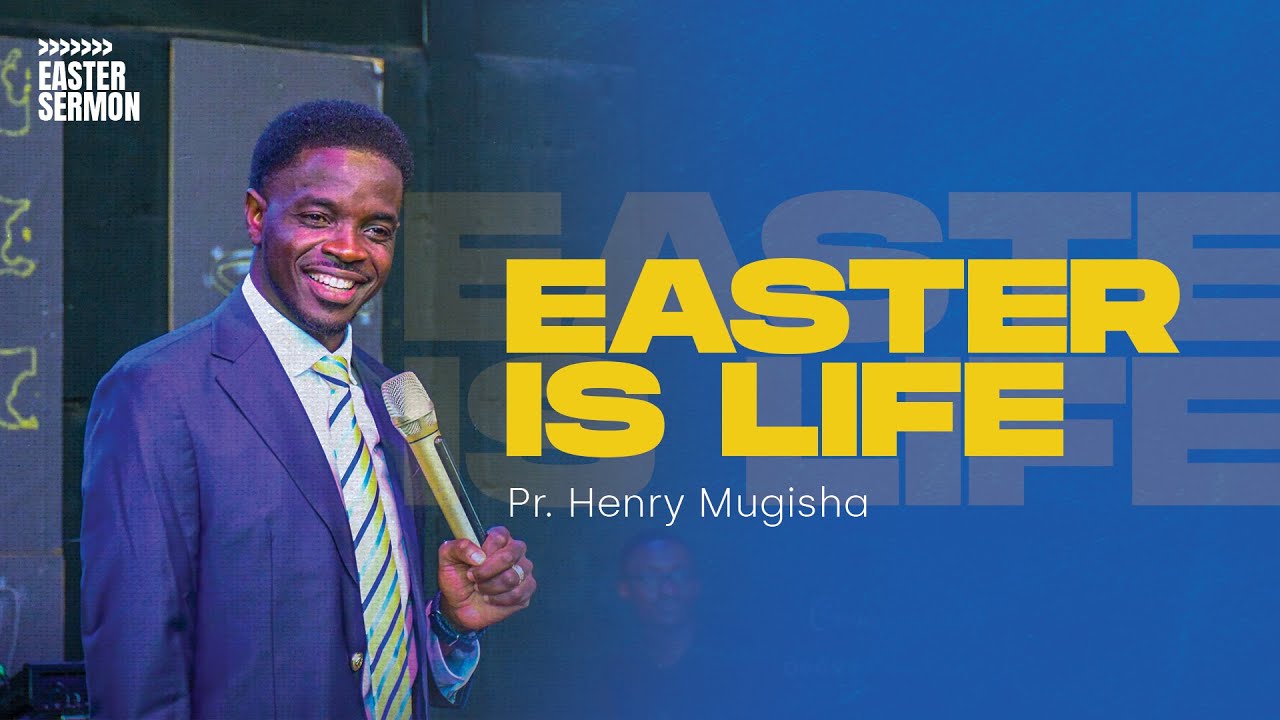 EASTER IS LIFE | ONLINE SERVICE | Pr Henry Mugisha - YouTube