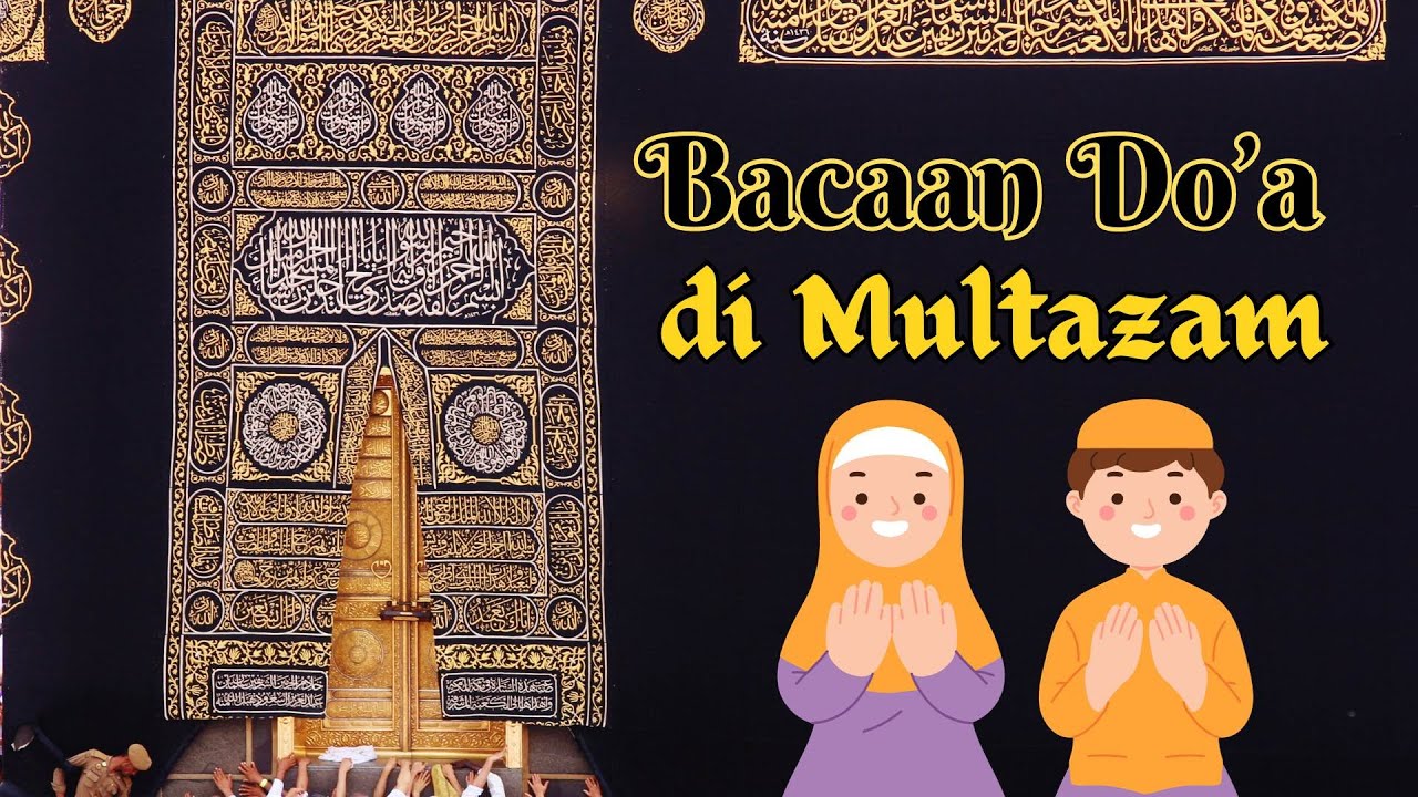 Bacaan Do'a Setelah Tawaf di Multazam - YouTube