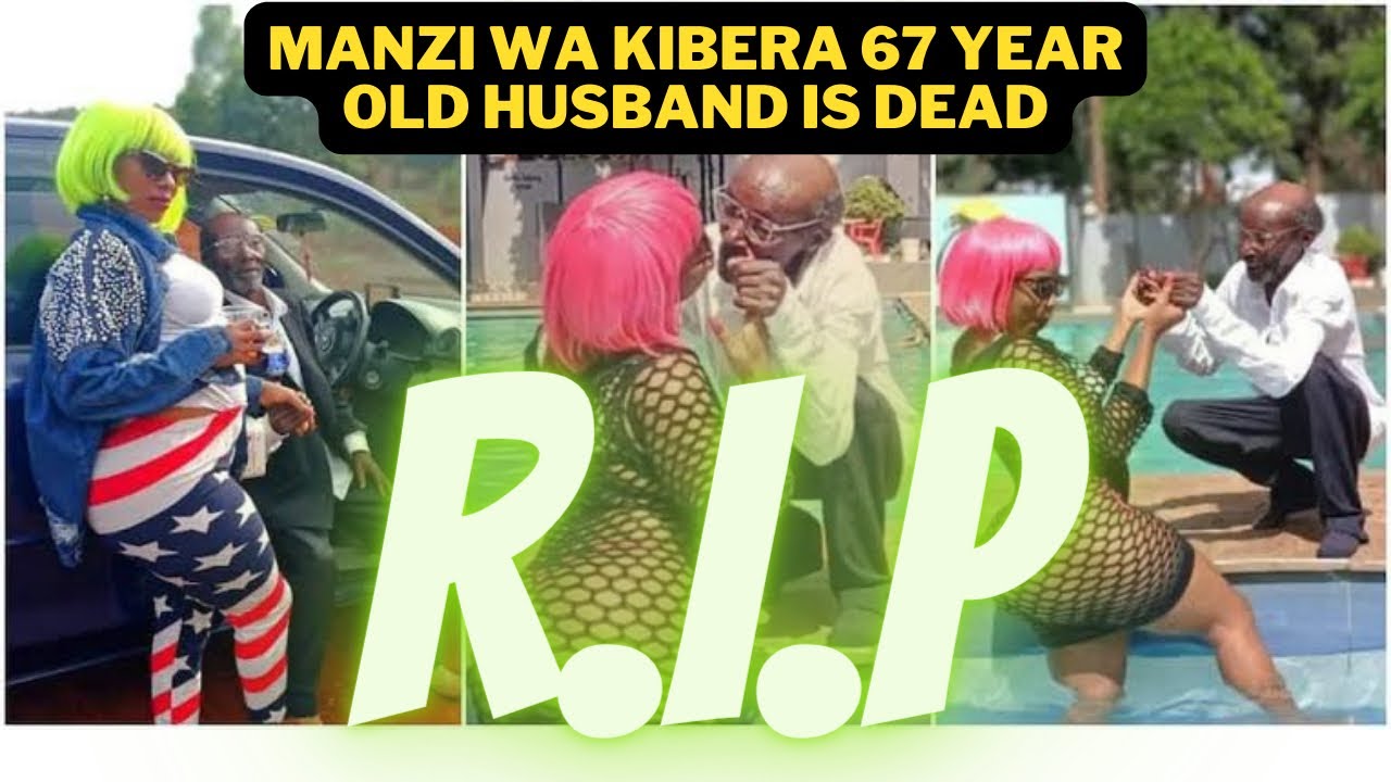 Manzi Wa Kibera Confirms 67 Year Old Husband Is D£AD!! - YouTube