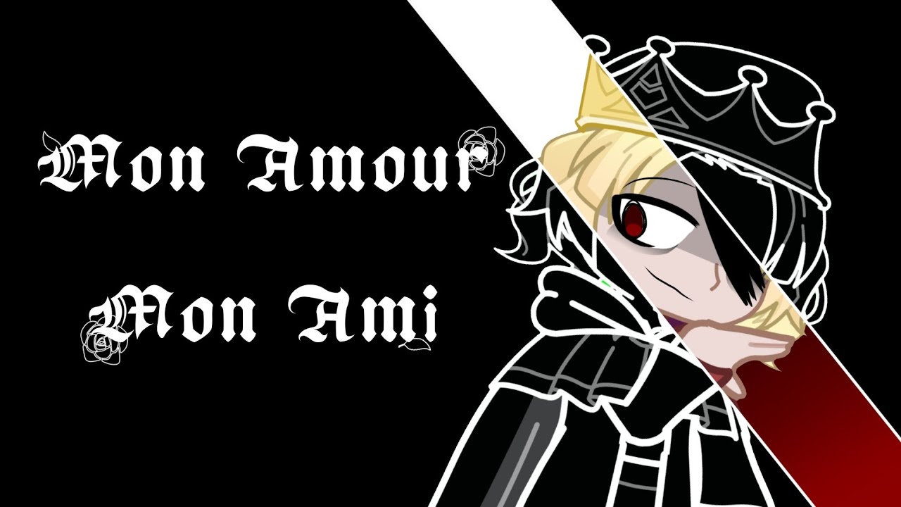 Mon Amour, Mon Ami // Gacha Life animation meme // Historical (Charles ...
