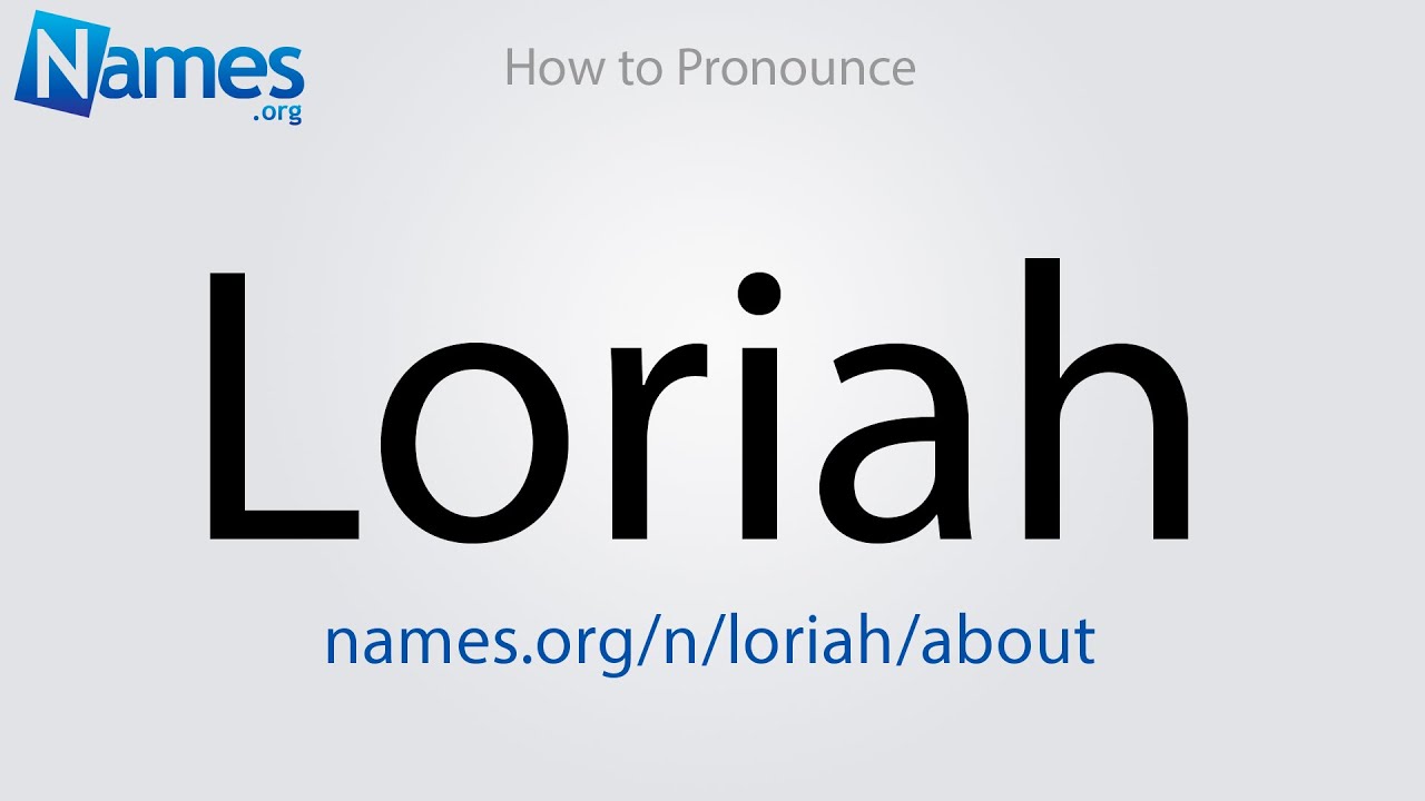 How to Pronounce Loriah - YouTube