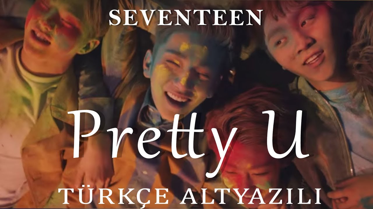 SEVENTEEN - Pretty U (Türkçe Altyazılı) - YouTube