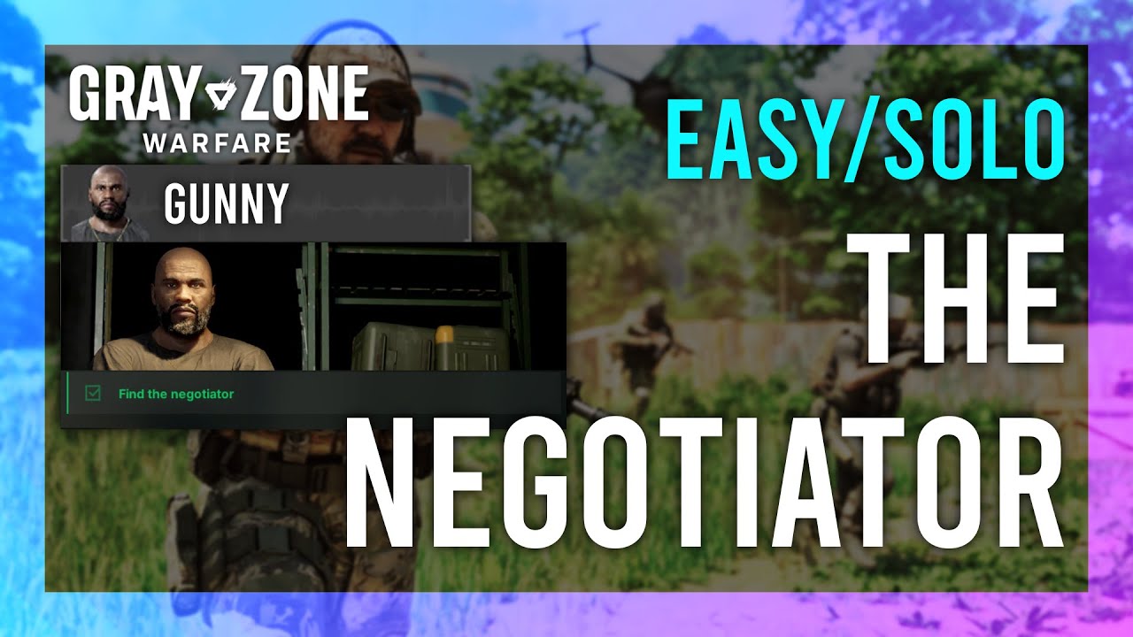 The Negotiator | Gunny | Gray Zone Warfare GUIDE | Quick/Solo | Mission Tutorial - YouTube