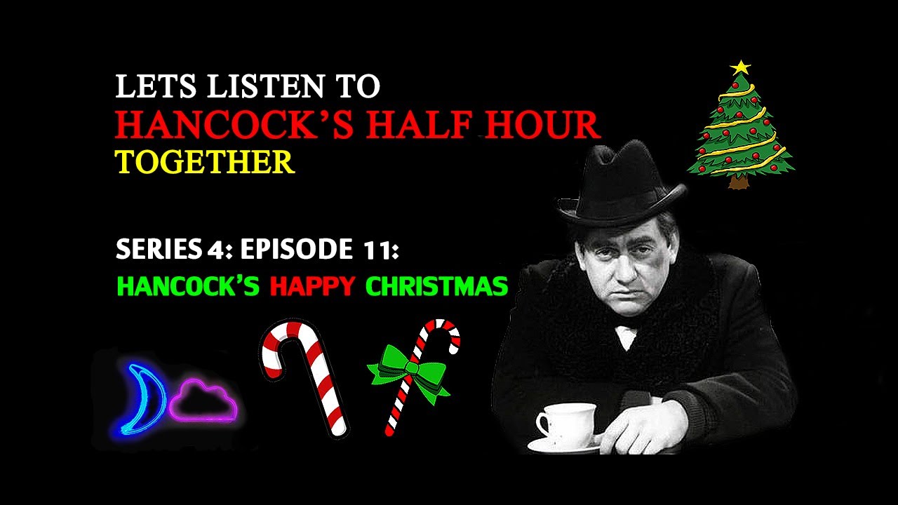 🎄Hancock's Half Hour - 🎅Hancock's Happy Christmas🎄 - "Christmas - East ...