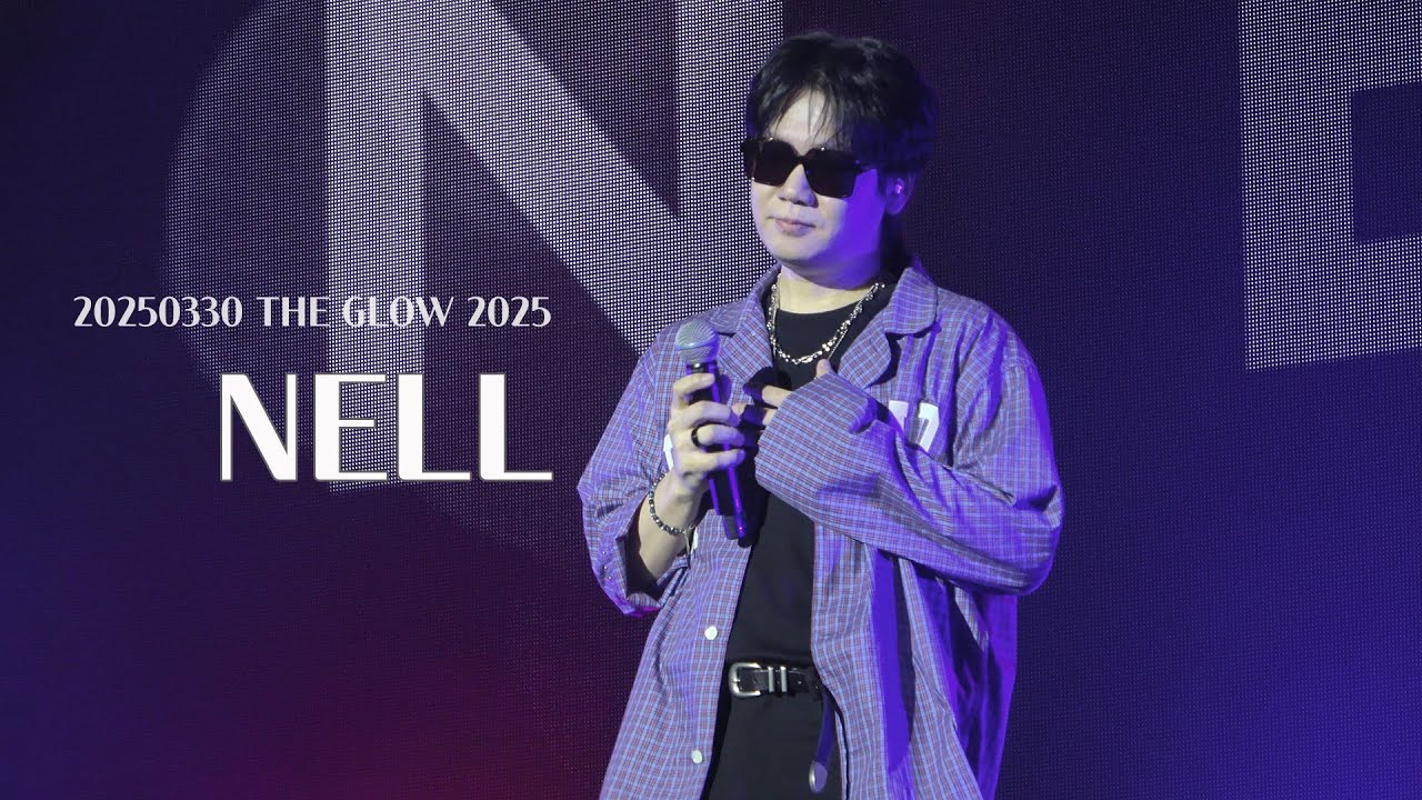 20250330 NELL THE GLOW 2025 FULL ver. [4K] - YouTube