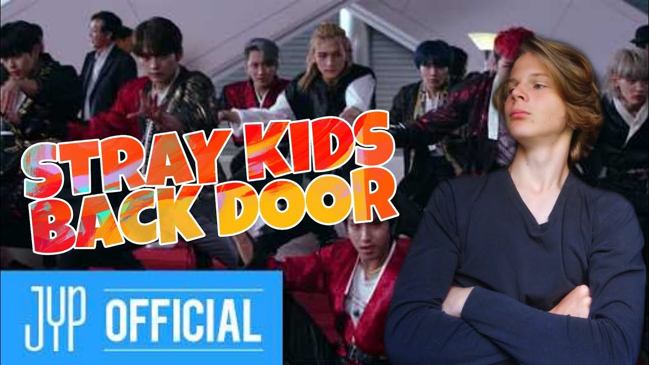 STRAY KIDS - BACK DOOR OFFICIAL M/V РЕАКЦИЯ!!! - YouTube