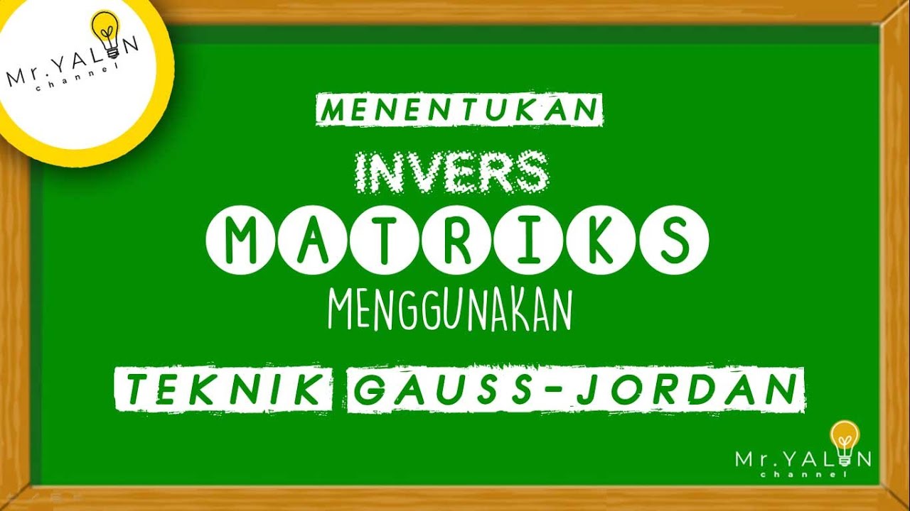 Tutorial Matematika #21 | Invers Matriks Ordo 3x3 Teknik Gauss-Jordan ...