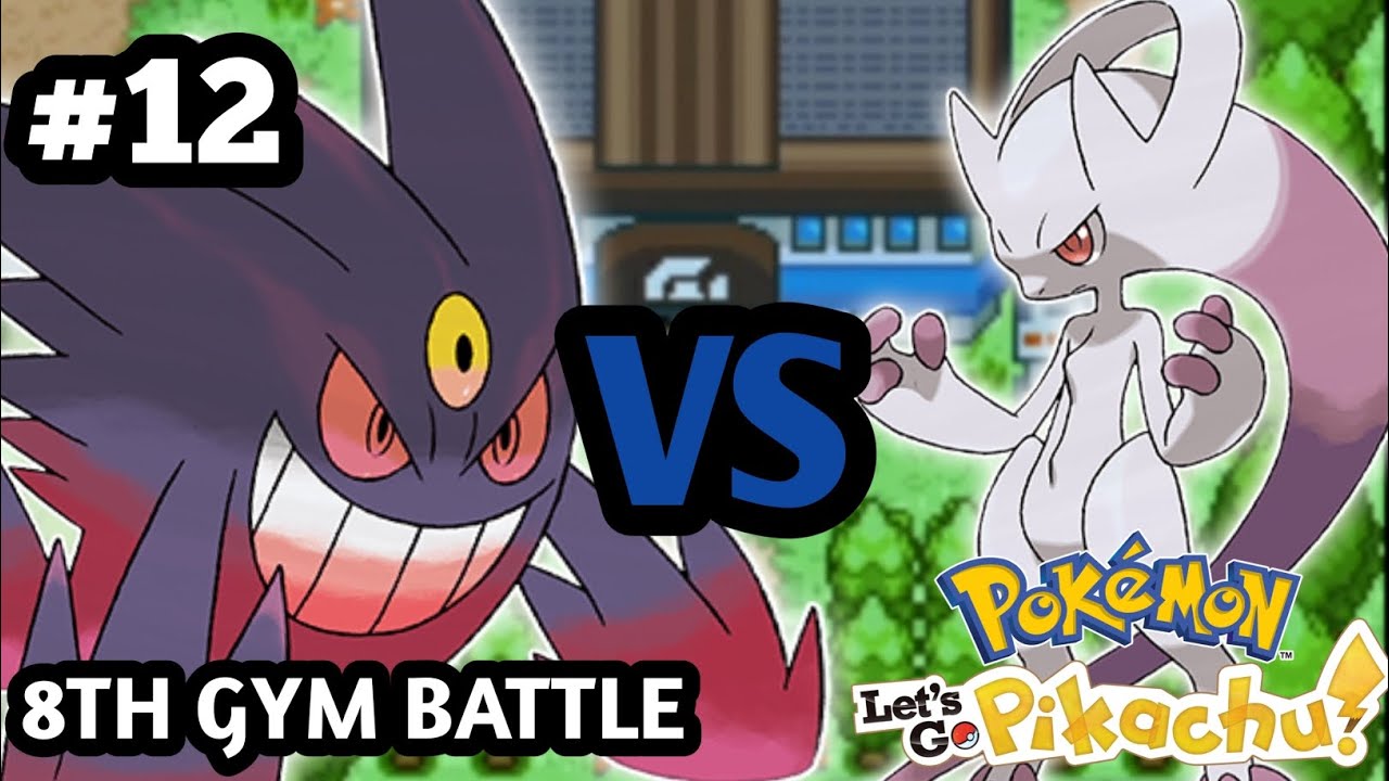 MEGA GENGAR VS MEGA MEWTWO 8th GYM BATTLE Pokemon Let's Go Pikachu ...
