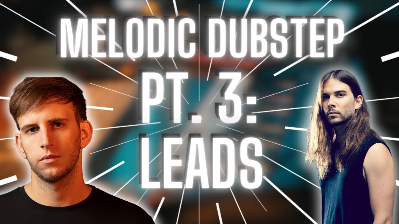 How to Layer A Melodic Dubstep Drop | Pt. 3: Leads - YouTube