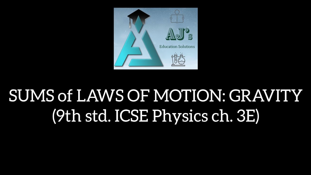 SUMS of LAWS OF MOTION: GRAVITY (9th std. ICSE Physics ch. 3E) - YouTube