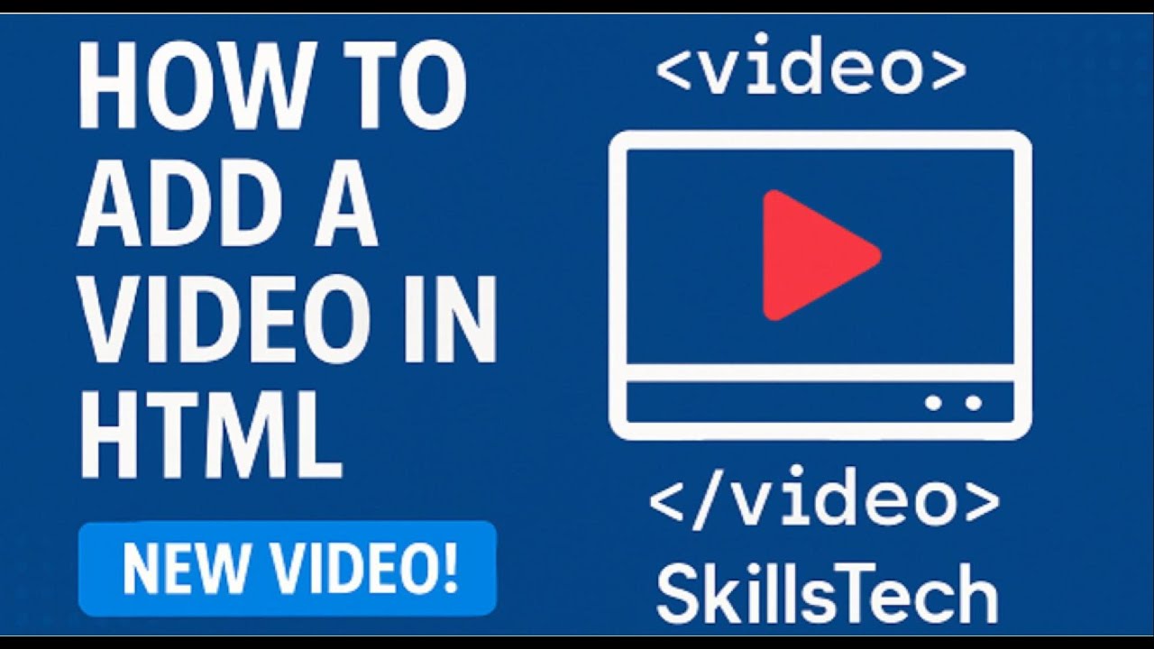 How to Add a Video in HTML | Beginner Tutorial | SkillsTech - YouTube
