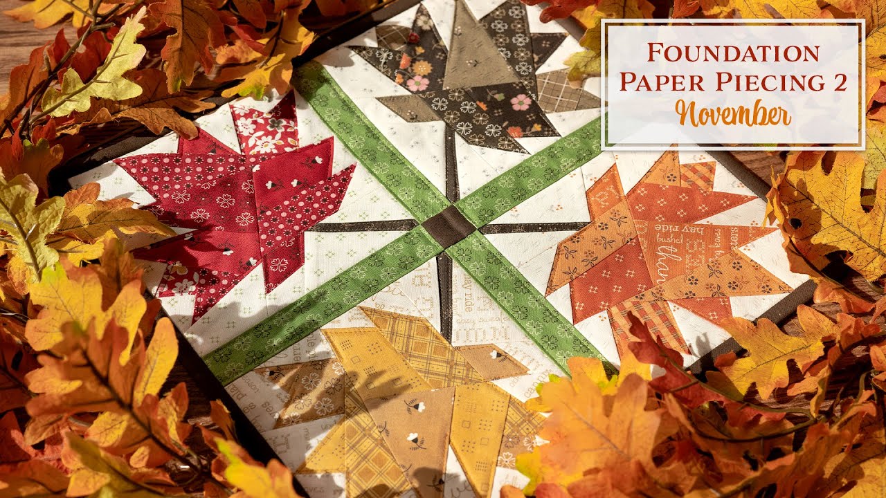 Foundation Paper Piecing Series 2 - November | Shabby Fabrics - YouTube