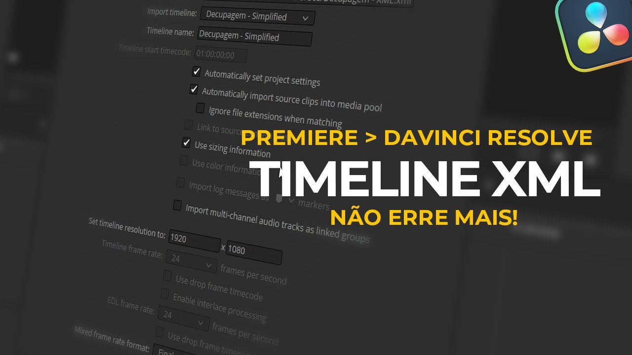 Como importar uma timeline XML corretamente no DaVinci Resolve 19 - YouTube