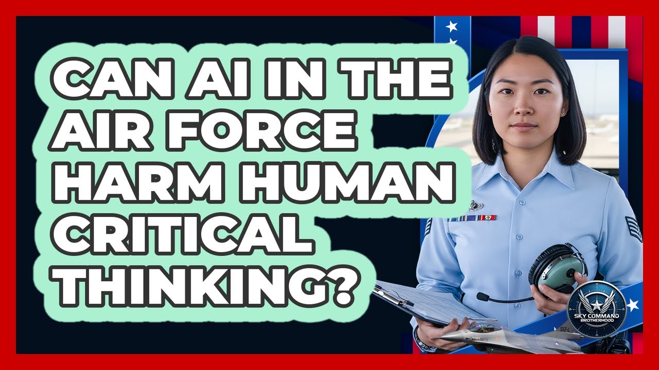 Can AI In The Air Force Harm Human Critical Thinking? - Sky Command ...