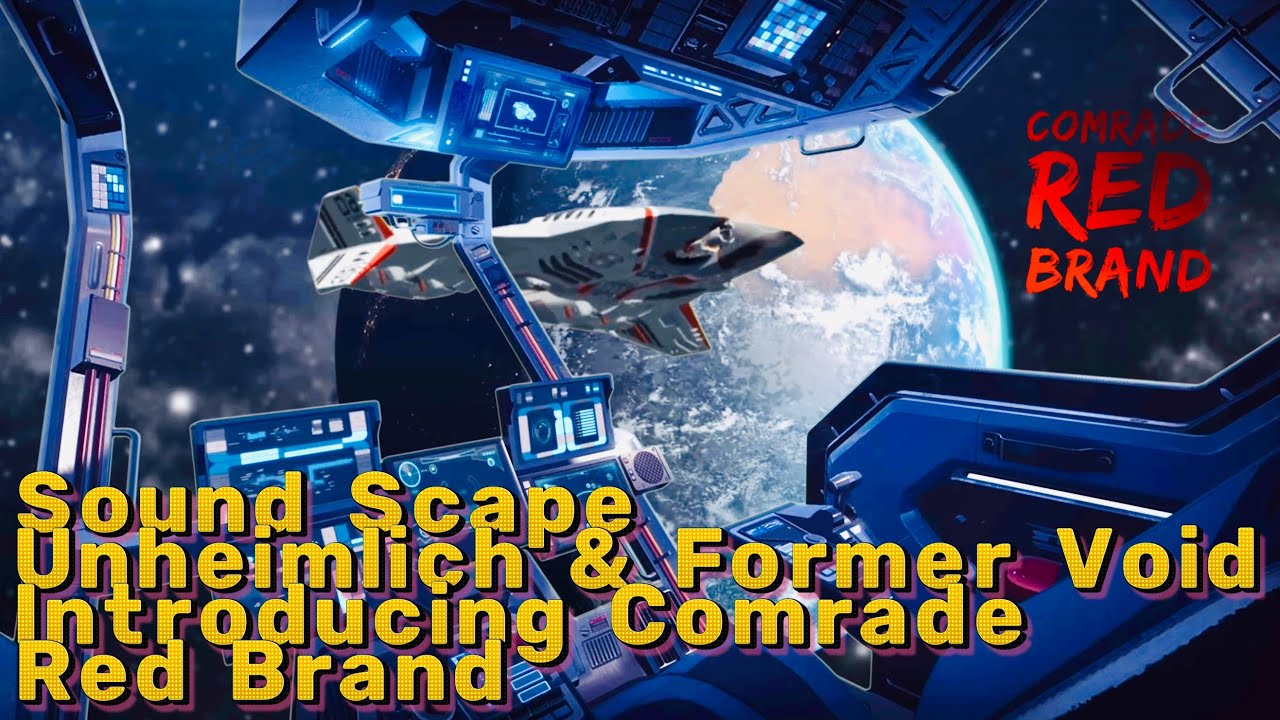 Sound Scape | Unheimlich & Former Void | Introducing Comrade Red Brand - YouTube