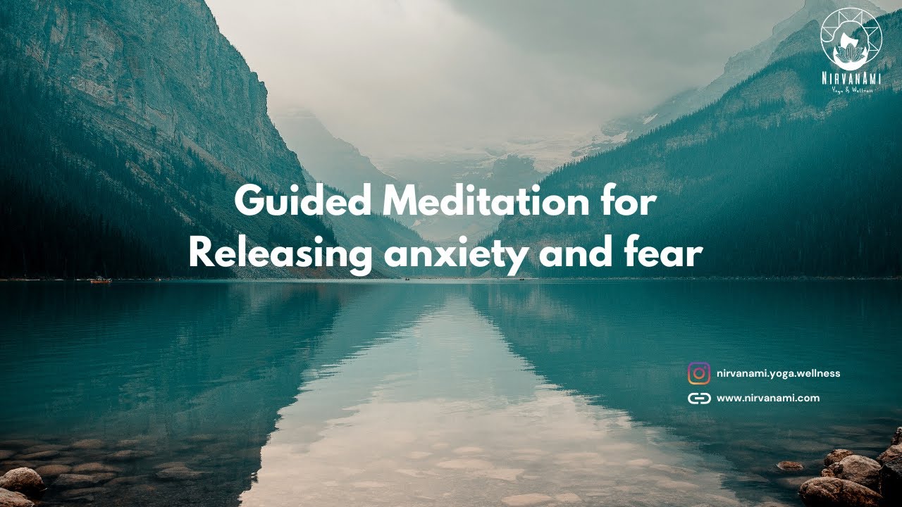 Guided meditation for Releasing Anxiety and Fear - YouTube