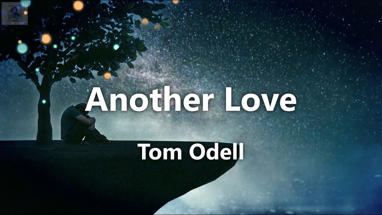 Another Love - Tom Odell Lyrics - YouTube