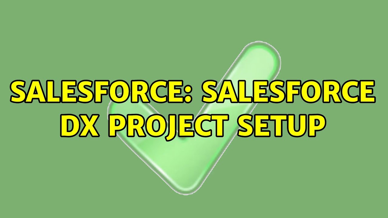 Salesforce: Salesforce DX Project Setup (3 Solutions!!) - YouTube