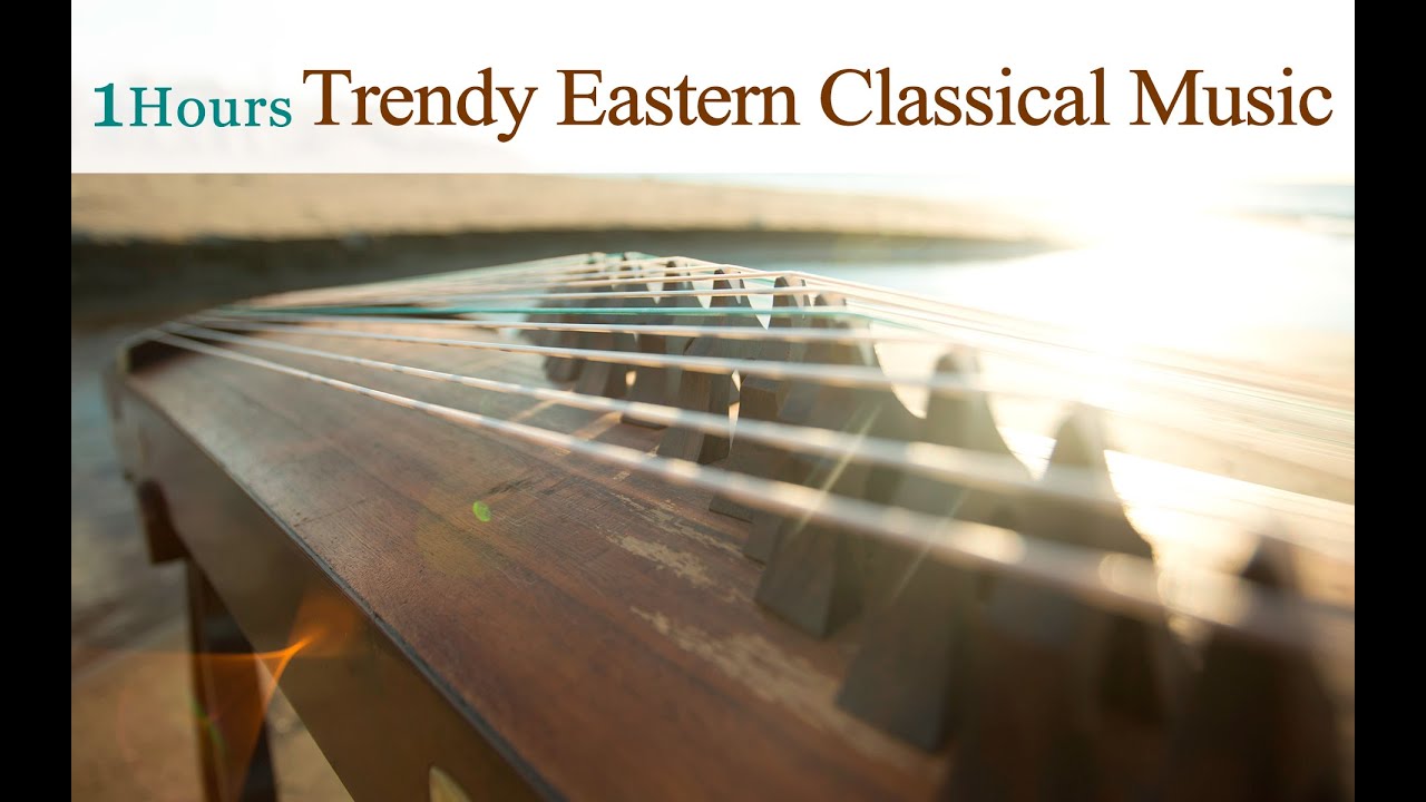 ★1 Hour★Trendy Eastern Classical Music Played on Traditional ...