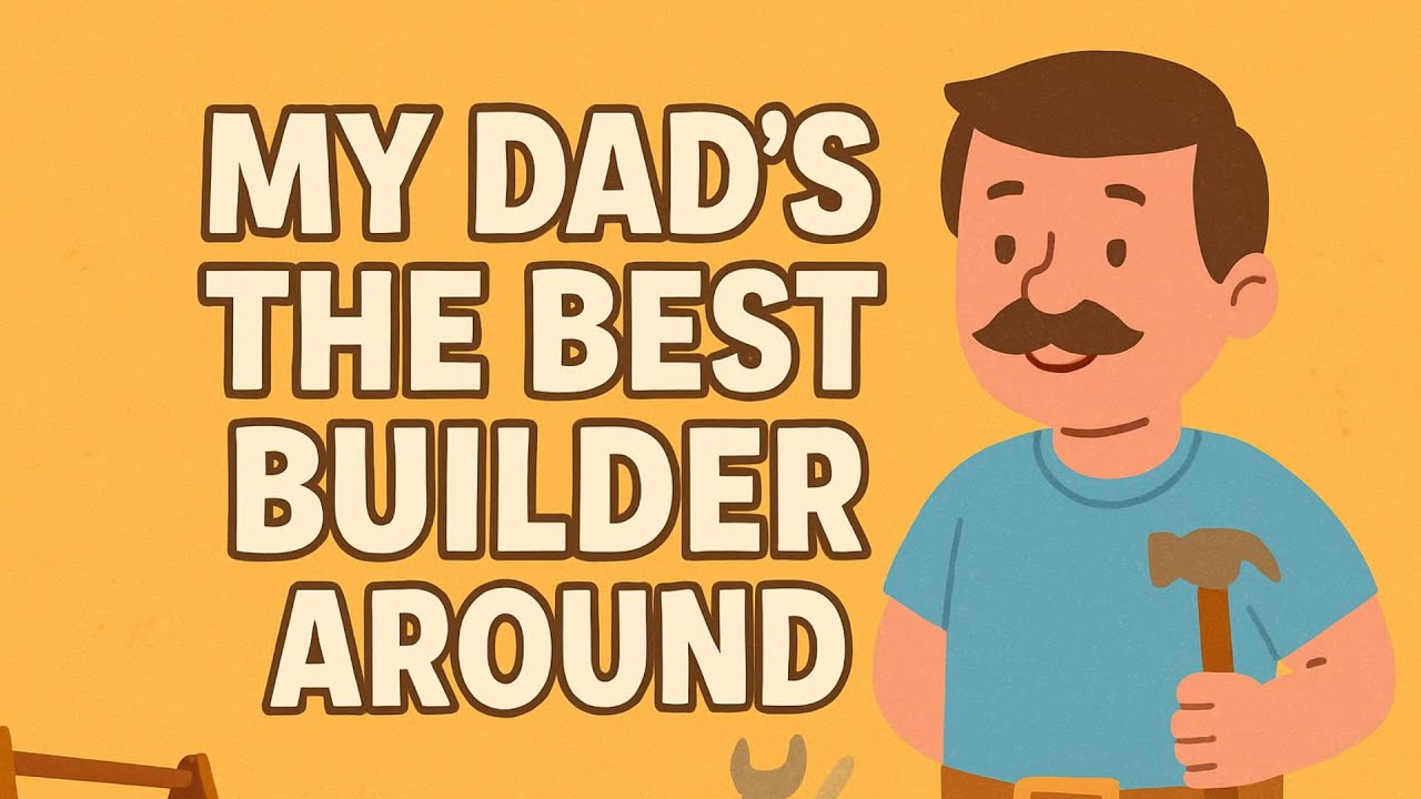 My Dad’s the Best Builder Around | A Father’s Day Song - YouTube