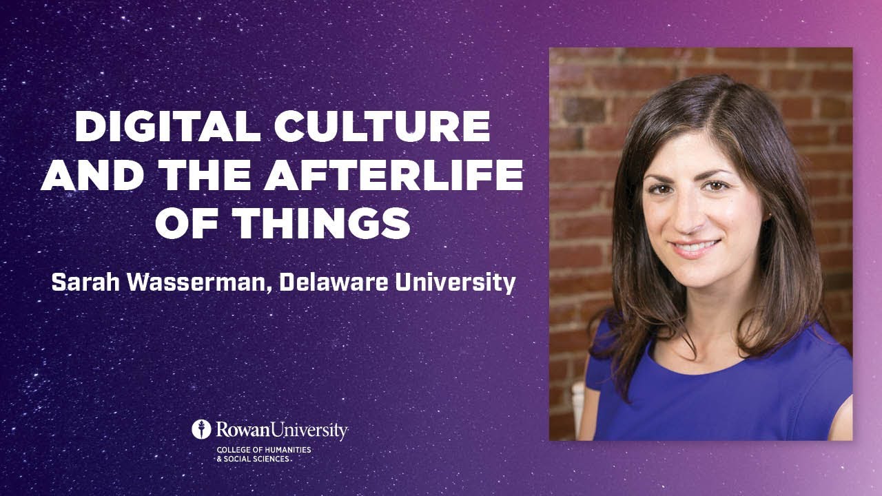 Sarah Wasserman (English, Delaware University) talks on Digital Culture ...