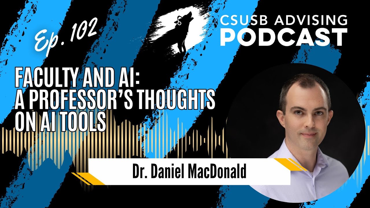 Ep. 102 Faculty and AI: A Professor’s Thoughts on AI Tools | Dr. Daniel ...