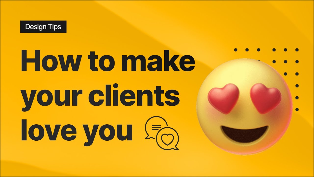 How to make your clients love you | How to Design - YouTube