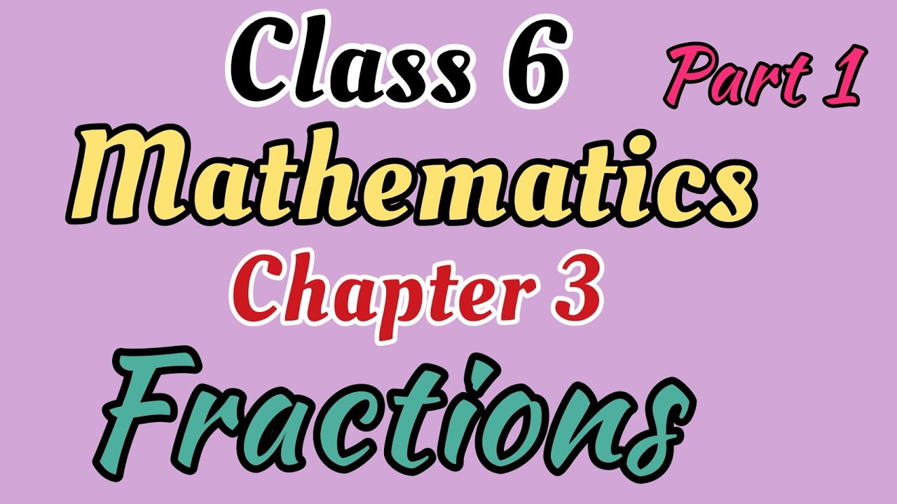 Scert Class 6 Mathematics Chapter 3 Fractions Part 1 English Medium Scert Class 6 Mathematics Chapter 3 Fractions Part 1 English Medium