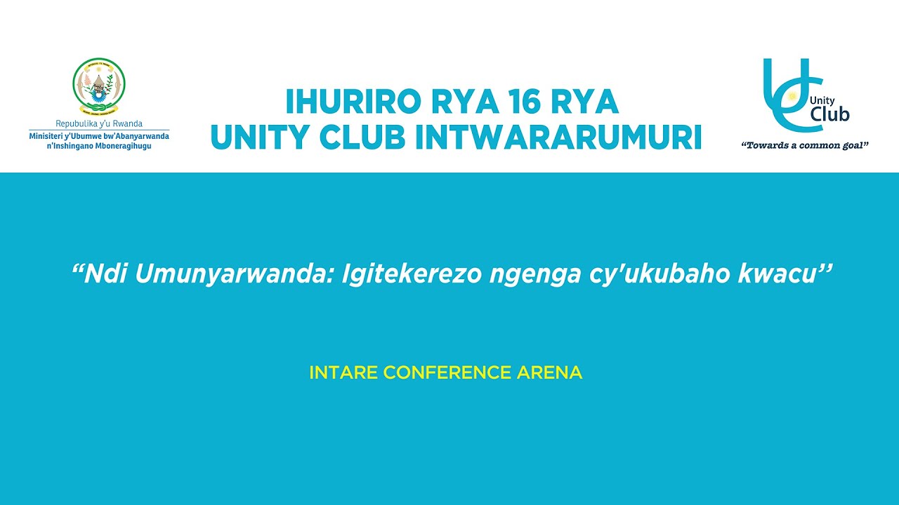 🔴LIVE: Ihuriro rya 16 rya Unity Club Intwararumuri | 29 Ukwakira 2023 ...