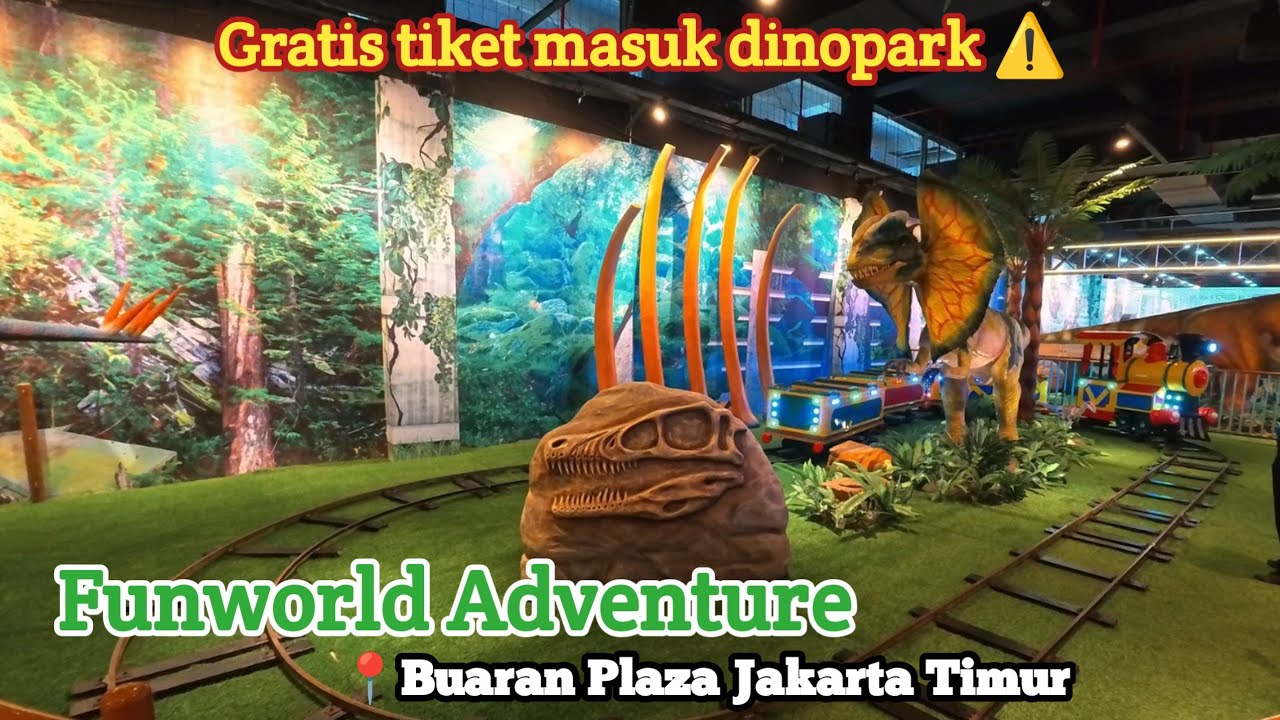 FUNWORLD ADVENTURE Buaran Plaza Jakarta Timur - Gratis masuk dinopark ...