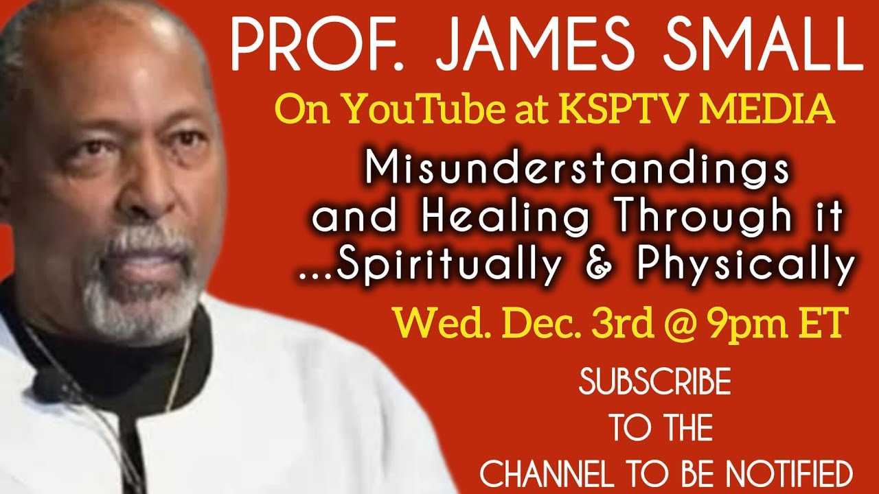 Professor James Small: Misunderstanding and Healing through it ...