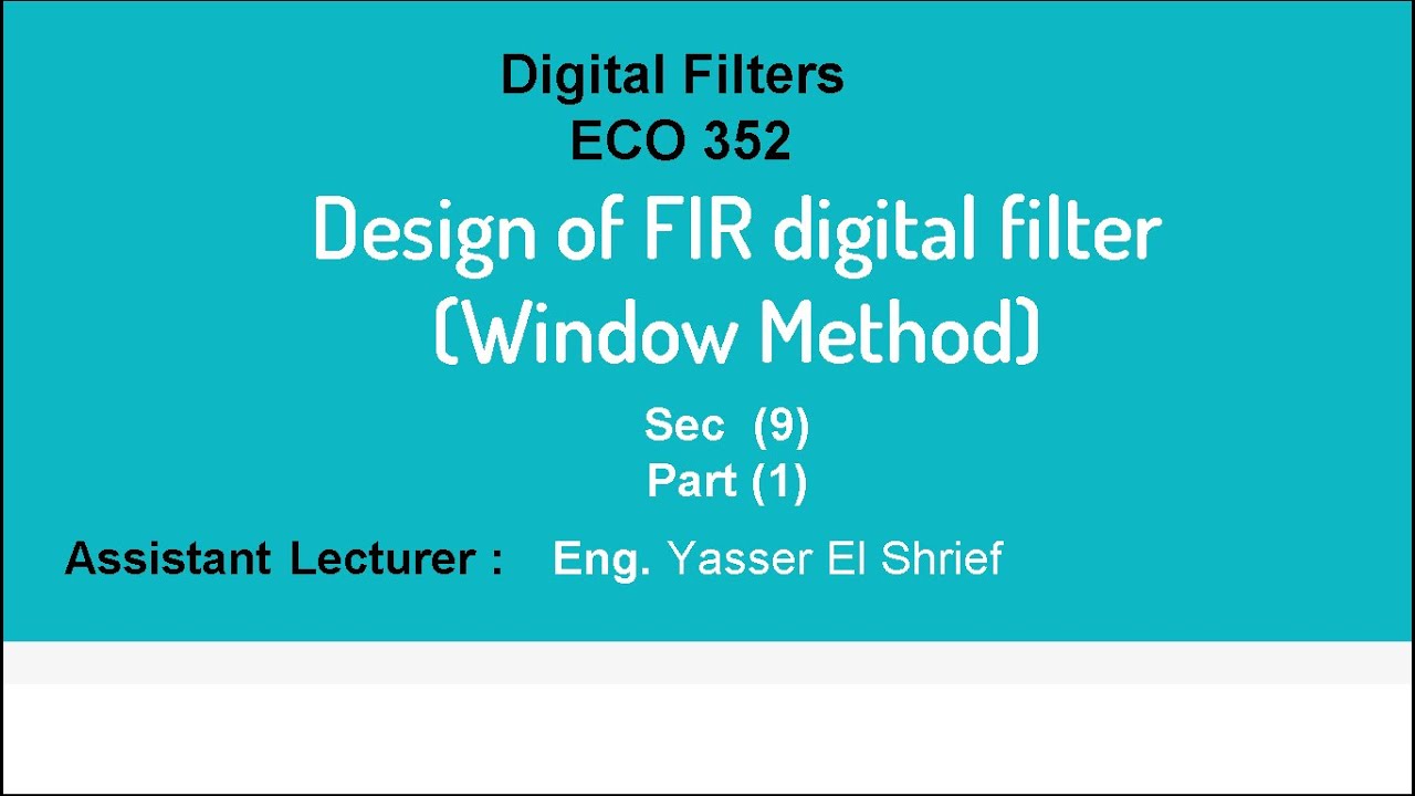 12-Design FIR Filter part 1 ( using Window Method ) - YouTube