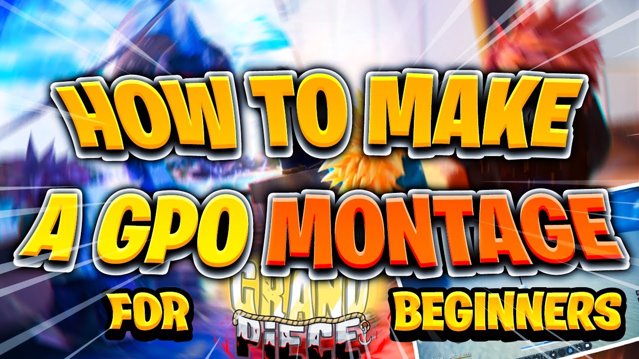 How To Make A GPO Montage (BEGINNERS...) - YouTube