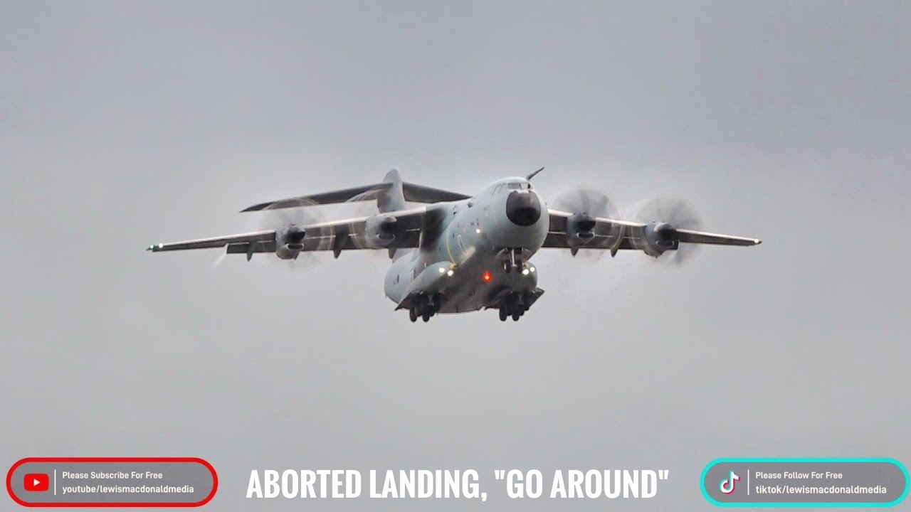 Royal Air Force A400 ABORTS Landing - YouTube