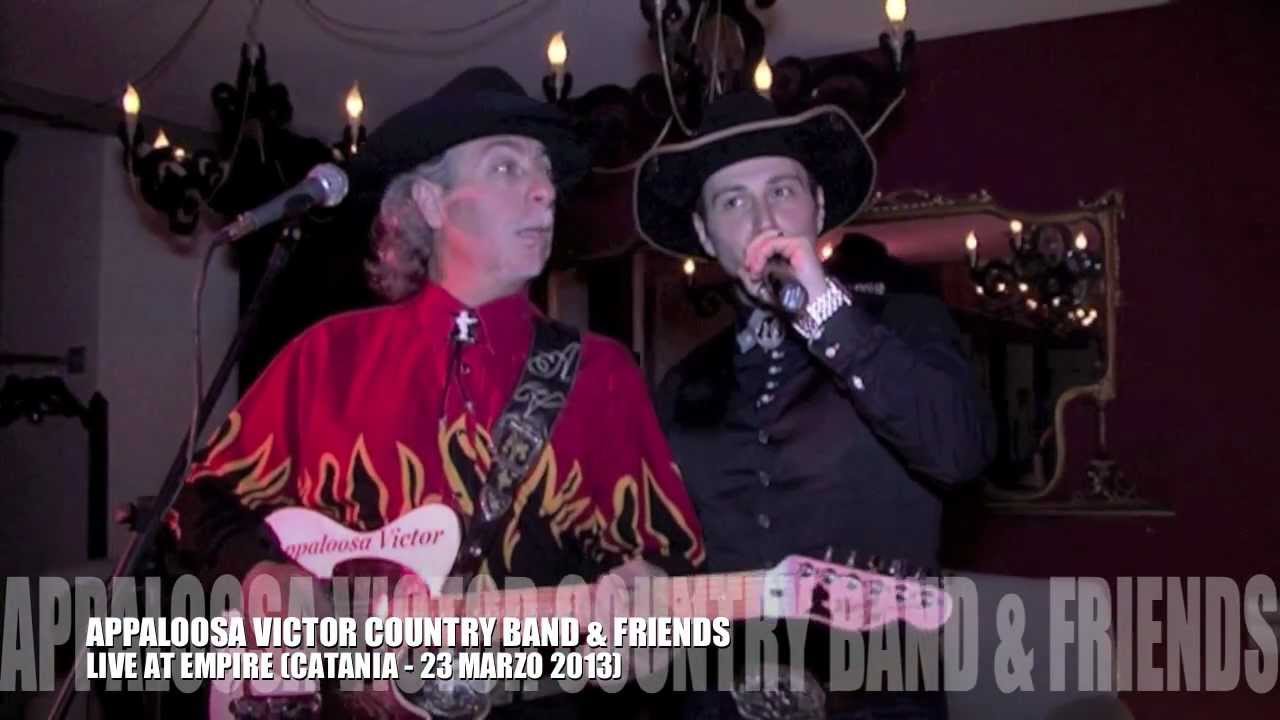 APPALOOSA VICTOR COUNTRY BAND & FRIENDS LIVE AT EMPIRE - YouTube