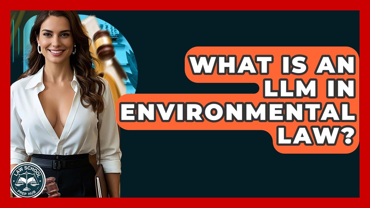 What Is An LLM In Environmental Law? - Law School Prep Hub - YouTube