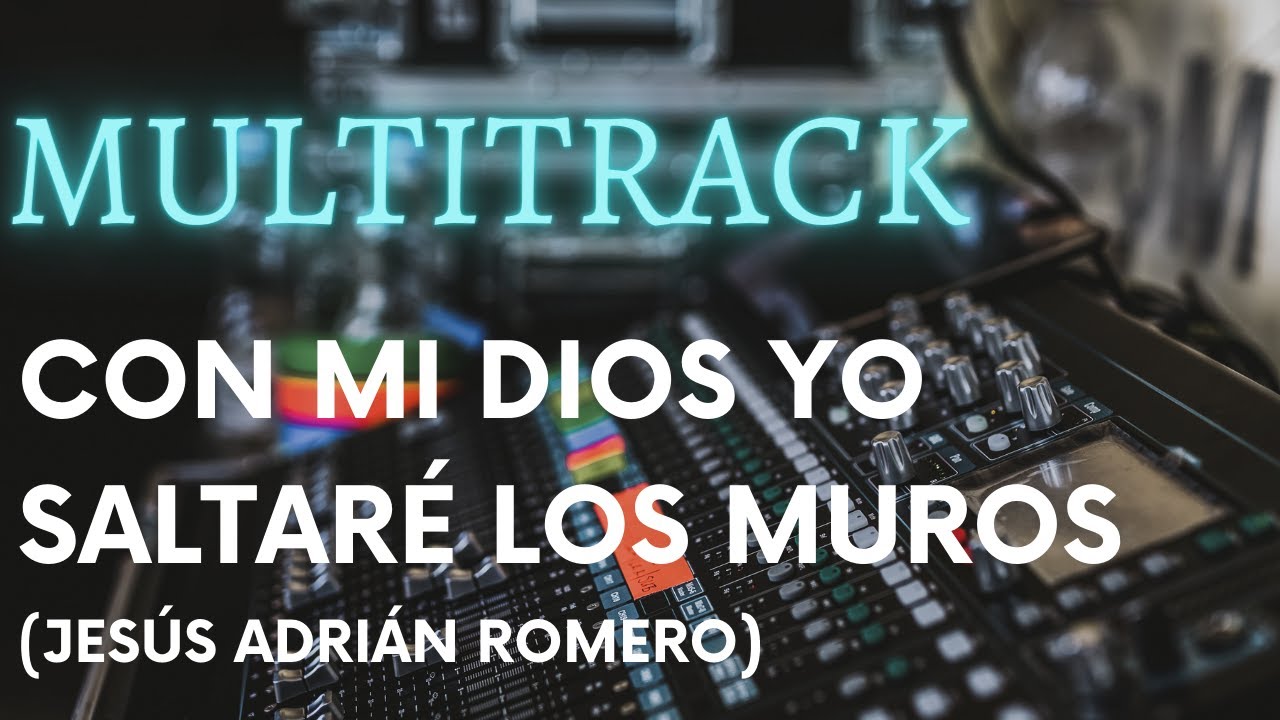 Con mi Dios Multitrack Jesús Adrian Romero - YouTube