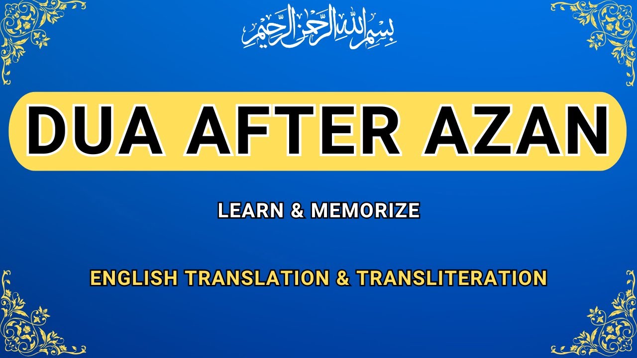 Azan Dua Full | Dua After Adhan English Translation & Transliteration ...