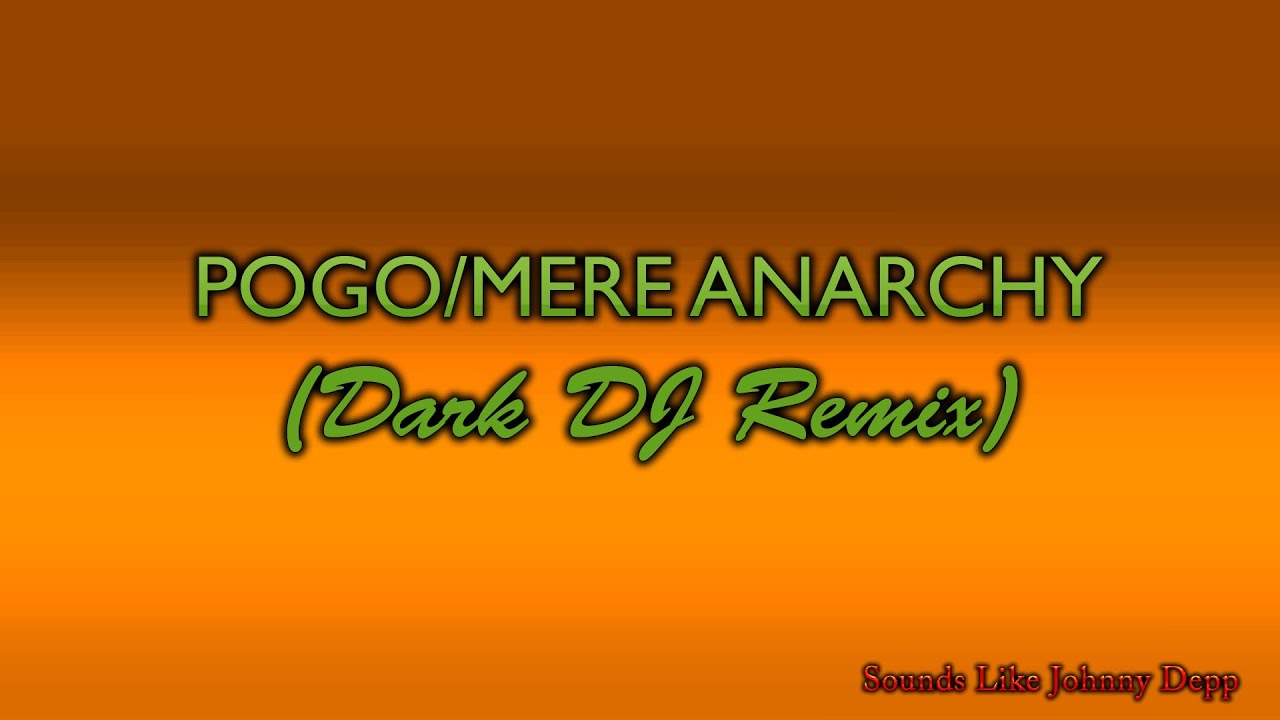 Sounds Like Johnny Depp - Pogo/Mere Anarchy (Dark DJ Remix) - YouTube