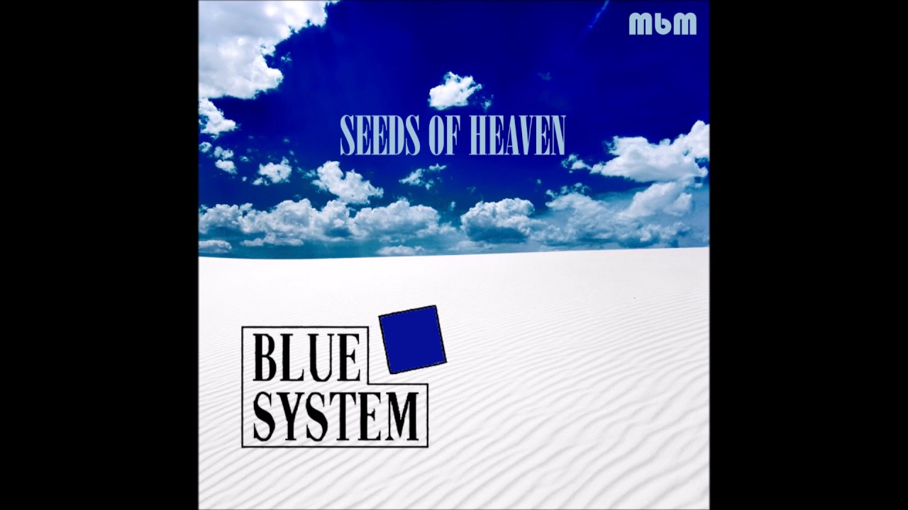 Blue System - Seeds Of Heaven (re-cut by Manaev) - YouTube