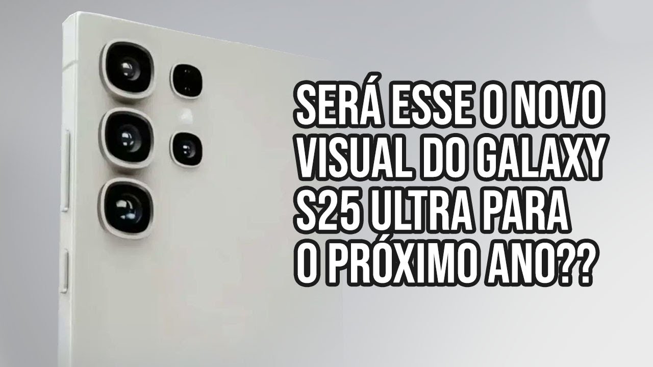 SERÁ ESSE O NOVO VISUAL do GALAXY S25 ULTRA ? VEJA DETALHES - YouTube