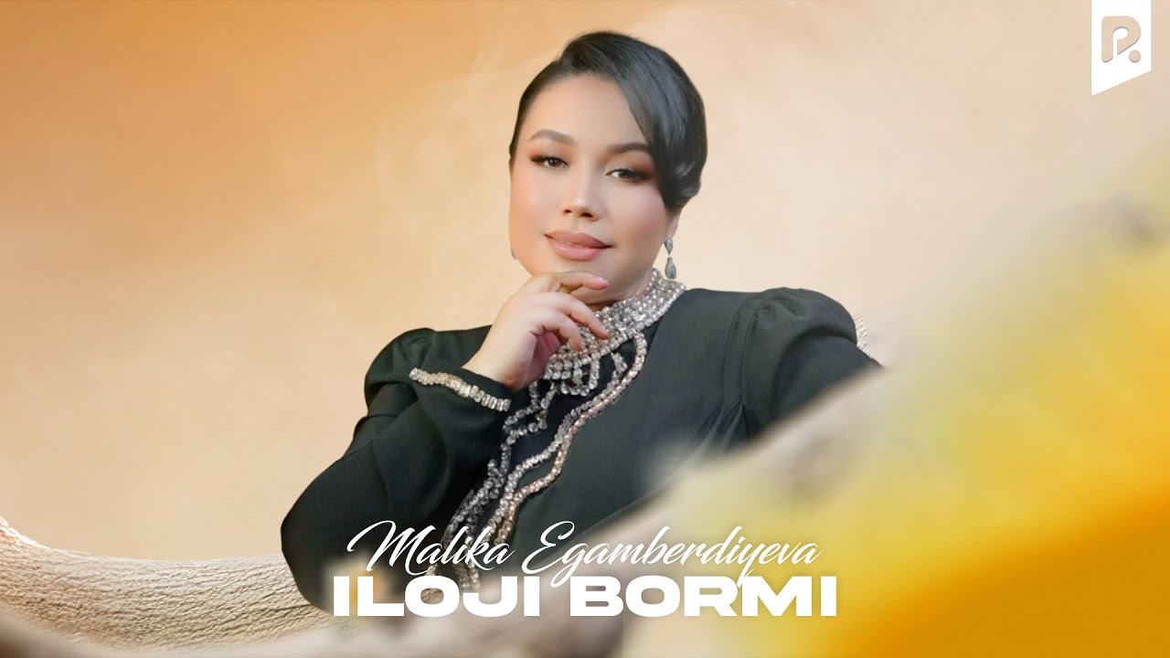 Malika Egamberdiyeva - Iloji bormi | Малика Эгамбердиева - Иложи борми ...