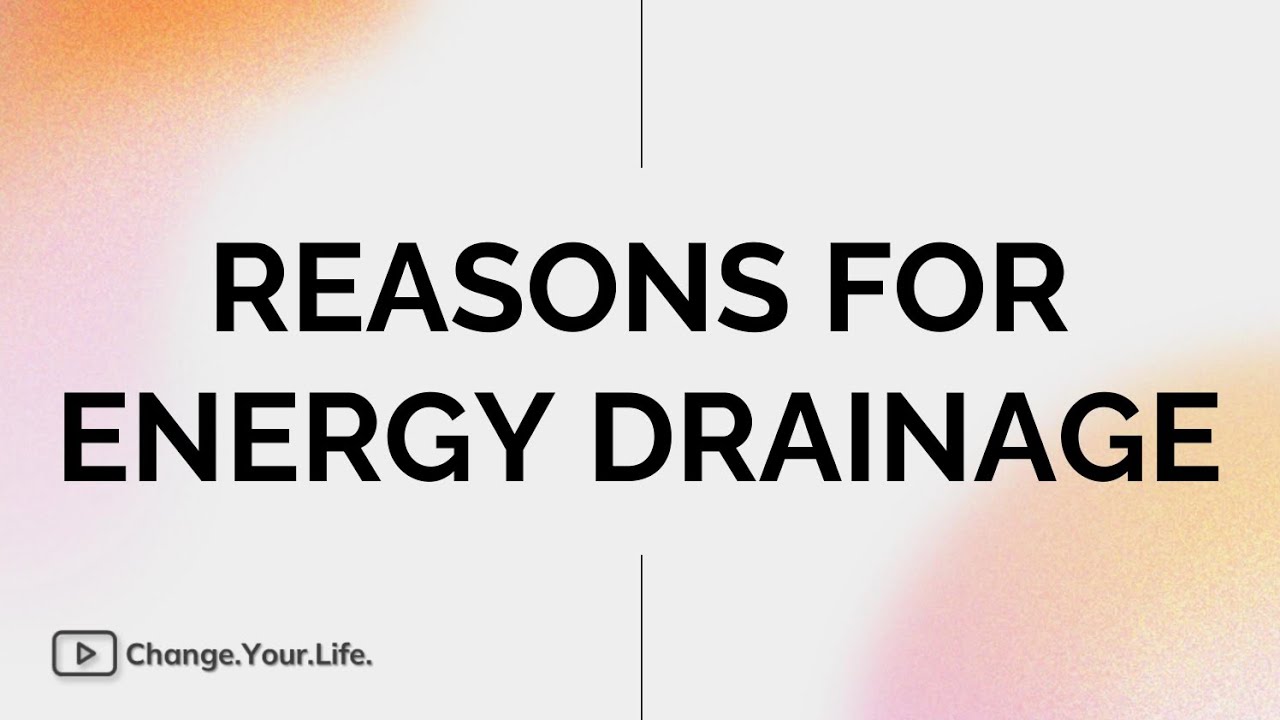 8 Reasons for Energy Drainage - YouTube