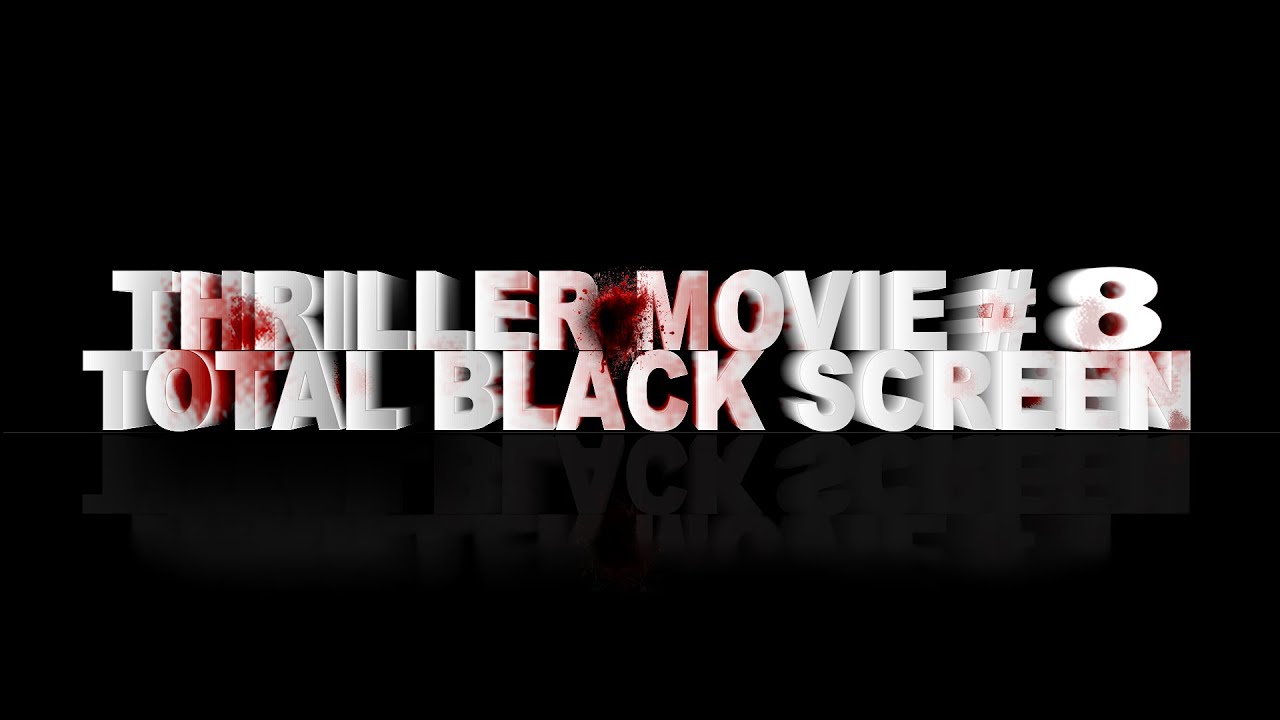 THRILLER MOVIE WITH DIFFERENT ENDINGS # 8 /TOTAL BLACK SCREEN - YouTube