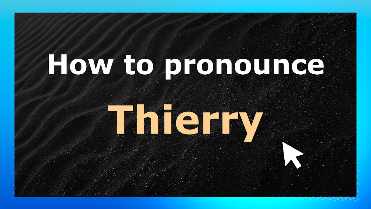 How to Pronounce Thierry (French Pronunciation / France) | Pronounce ...