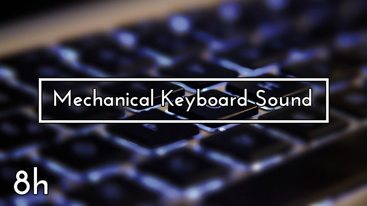 Mechanical Keyboard Typing Sound - 8 hour - YouTube