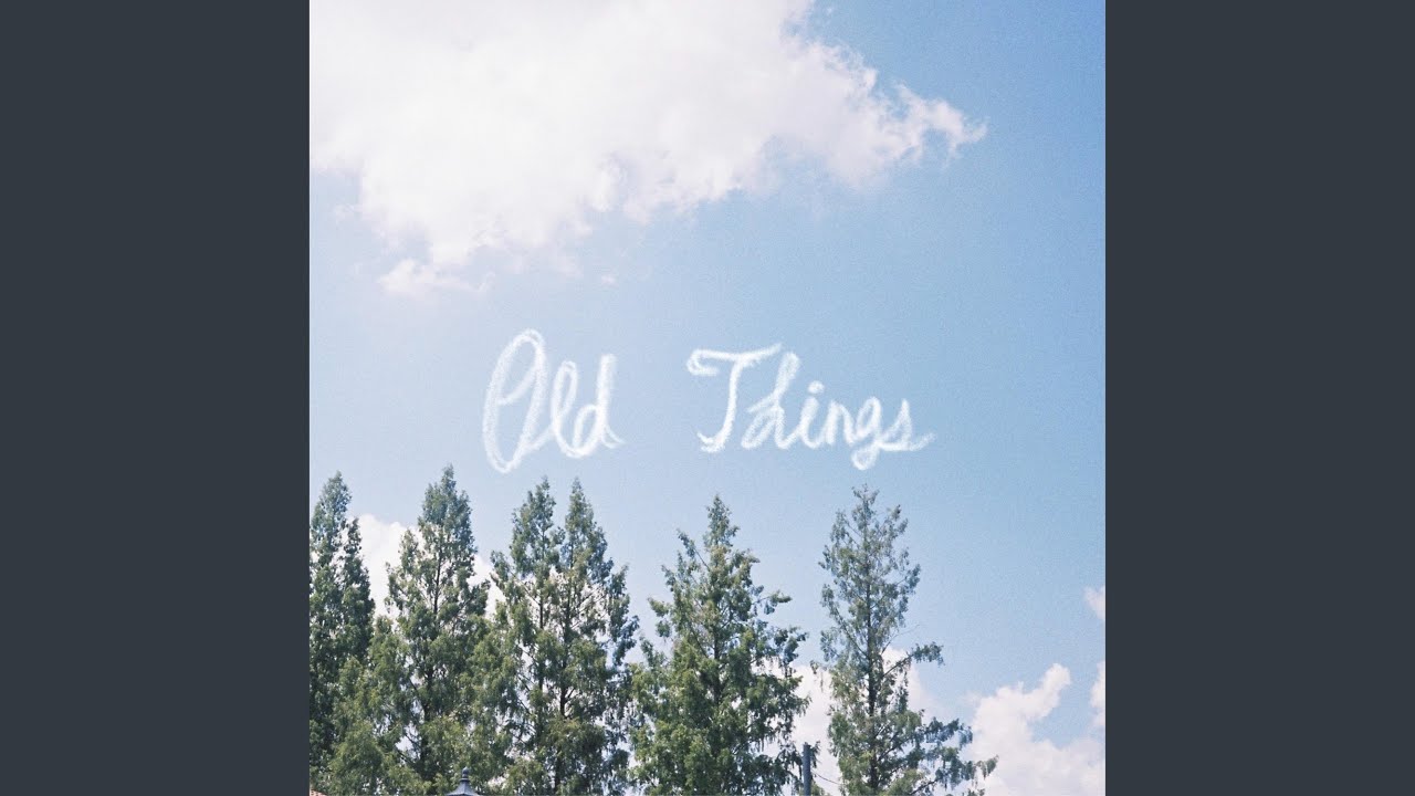 Old Things - YouTube Music