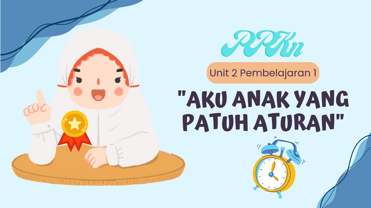 VIDEO PEMBELAJARAN PPKN "AKU ANAK YANG PATUH ATURAN" PEMBELAJARAN 1 ...