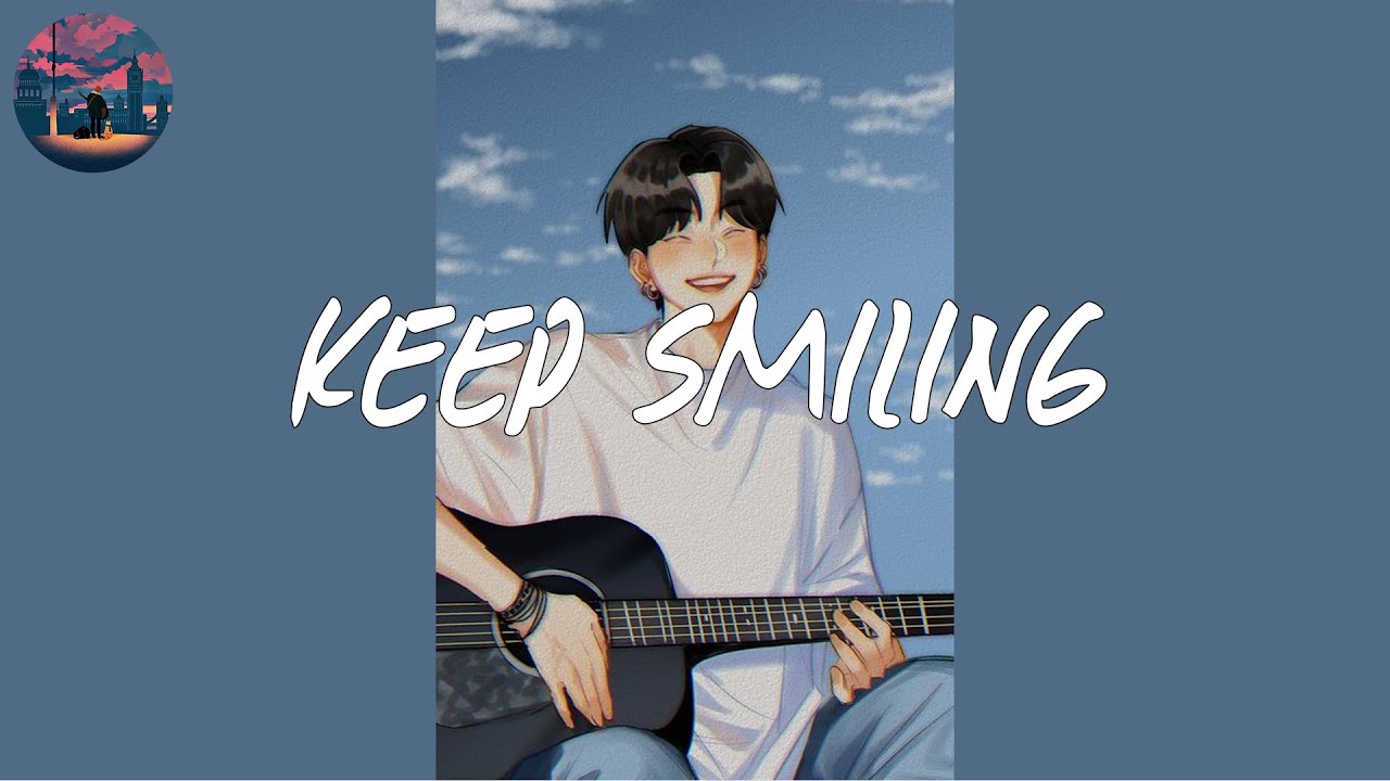 no matter what, keep smiling 😊 songs that get your mood up - YouTube Music